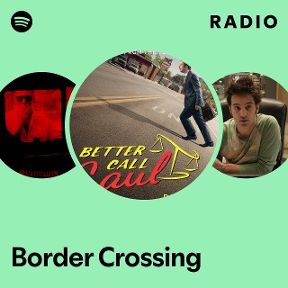 Border Crossing Radio - playlist by Spotify | Spotify