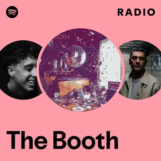 The Booth Radio - playlist by Spotify | Spotify