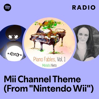 Mii Channel Theme (From "Nintendo Wii") Radio | Spotify Playlist