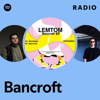 Bancroft Radio - playlist by Spotify | Spotify