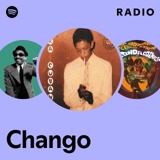 Chango Radio - playlist by Spotify | Spotify