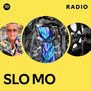 SLO MO Radio - playlist by Spotify | Spotify