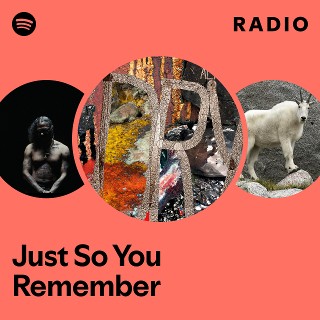 Just So You Remember Radio - playlist by Spotify | Spotify