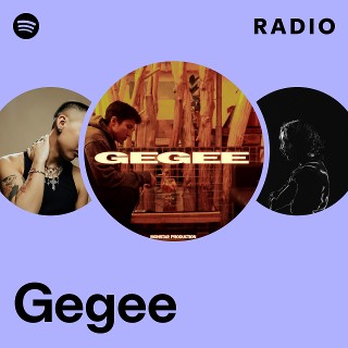 Gegee Radio - playlist by Spotify | Spotify