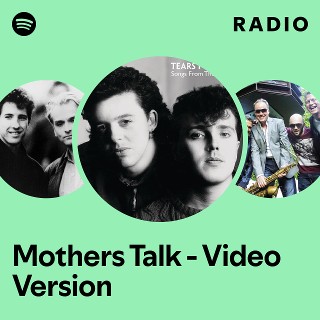 Mothers Talk - Video Version Radio - playlist by Spotify | Spotify