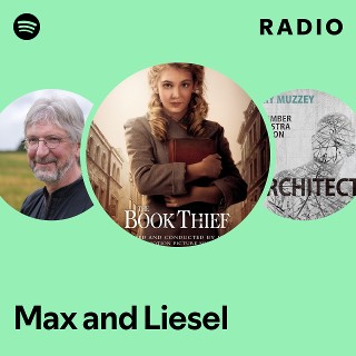 Max and Liesel Radio - playlist by Spotify | Spotify