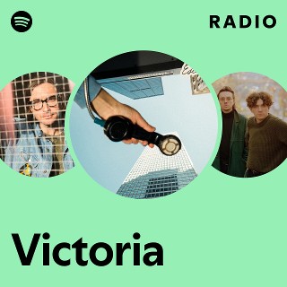 Victoria Radio | Spotify Playlist