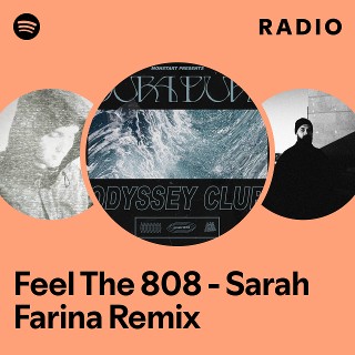 Feel The 808 - Sarah Farina Remix Radio | Spotify Playlist