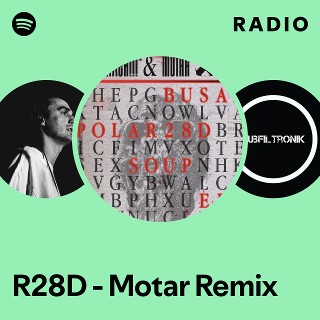 R28D - Motar Remix Radio | Spotify Playlist