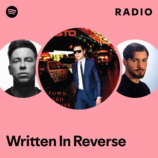 Written In Reverse Radio - playlist by Spotify | Spotify