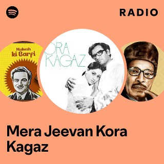 Mera Jeevan Kora Kagaz Radio | Spotify Playlist