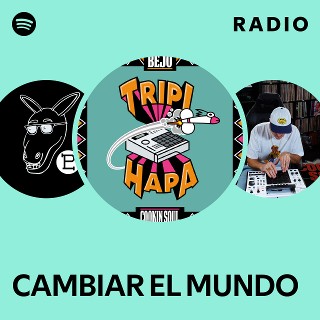 CAMBIAR EL MUNDO Radio - playlist by Spotify | Spotify