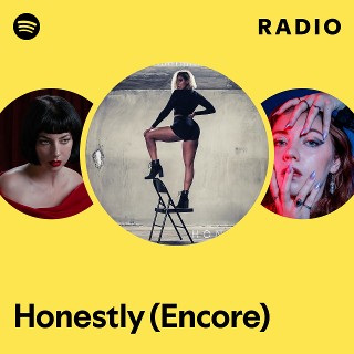 Honestly (Encore) Radio - playlist by Spotify | Spotify