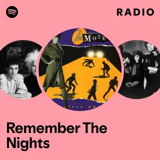 Remember The Nights Radio | Spotify Playlist