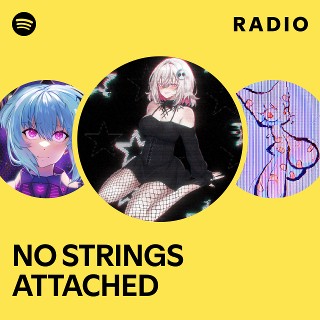 NO STRINGS ATTACHED Radio | Spotify Playlist