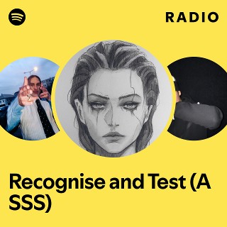 Recognise and Test (A SSS) Radio - playlist by Spotify | Spotify