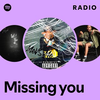 Missing you Radio | Spotify Playlist