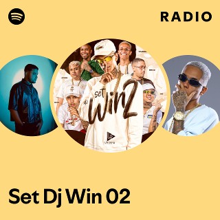 Set Dj Win 02 Radio | Spotify Playlist
