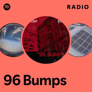 96 Bumps Radio - playlist by Spotify | Spotify