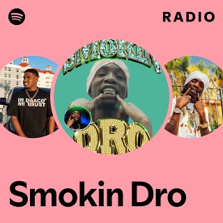 Smokin Dro Radio - playlist by Spotify | Spotify