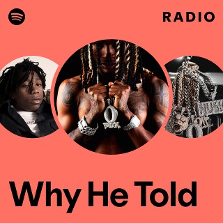 Why He Told Radio - playlist by Spotify | Spotify