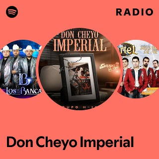 Don Cheyo Imperial Radio - playlist by Spotify | Spotify