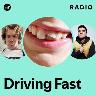 Driving Fast Radio - playlist by Spotify | Spotify