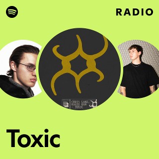 Toxic Radio | Spotify Playlist