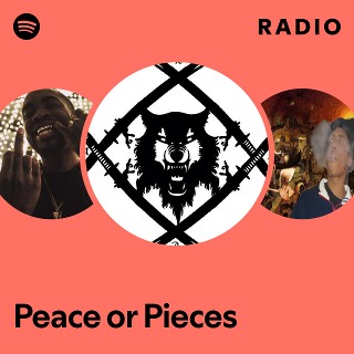 Peace or Pieces Radio | Spotify Playlist