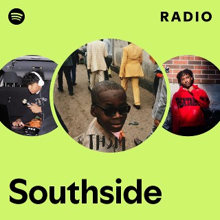 Southside Radio - playlist by Spotify | Spotify