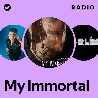 My Immortal Radio | Spotify Playlist