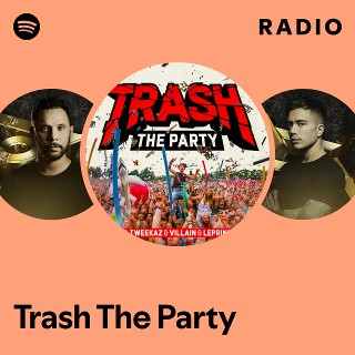 Trash The Party Radio | Spotify Playlist