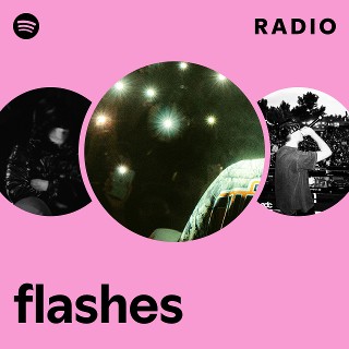 flashes Radio | Spotify Playlist