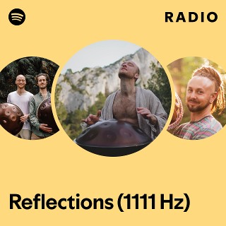 Reflections (1111 Hz) Radio - playlist by Spotify | Spotify