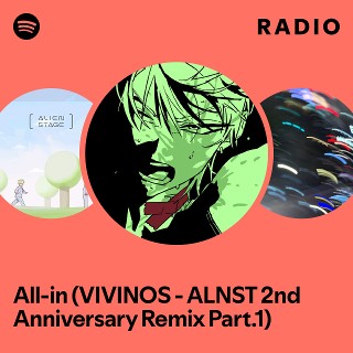 All-in (VIVINOS - ALNST 2nd Anniversary Remix Part.1) Radio | Spotify ...