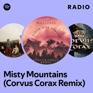 Misty Mountains (Corvus Corax Remix) Radio | Spotify Playlist