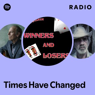 Times Have Changed Radio - playlist by Spotify | Spotify