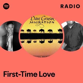 First-Time Love Radio | Spotify Playlist