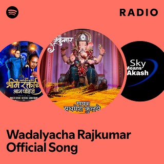 Wadalyacha Rajkumar Official Song Radio - playlist by Spotify | Spotify