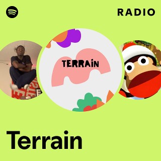 Terrain Radio | Spotify Playlist