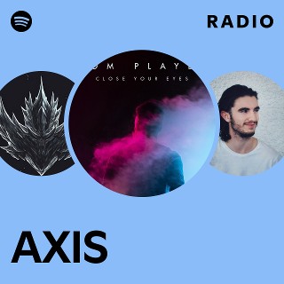 AXIS Radio - playlist by Spotify | Spotify