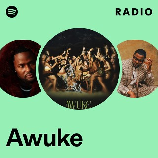 Awuke Radio - playlist by Spotify | Spotify
