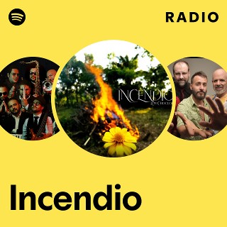 Incendio Radio | Spotify Playlist