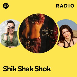 Shik Shak Shok Radio - playlist by Spotify | Spotify