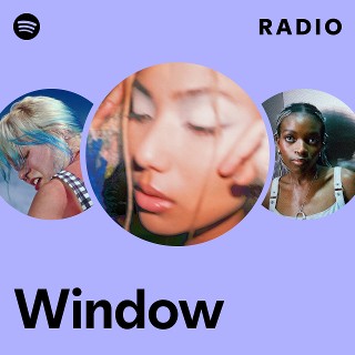 Window Radio | Spotify Playlist