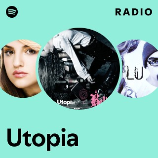 Utopia Radio | Spotify Playlist