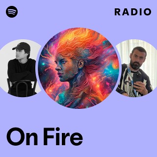 On Fire Radio | Spotify Playlist