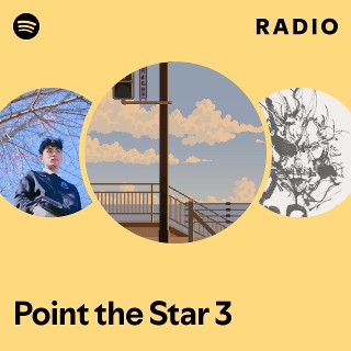 Point the Star 3 Radio - playlist by Spotify | Spotify