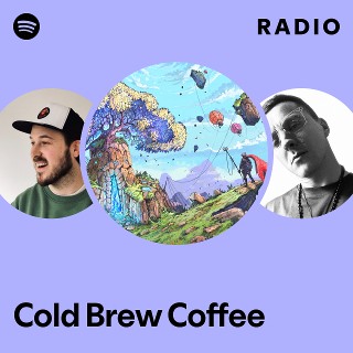 Cold Brew Coffee Radio - playlist by Spotify | Spotify