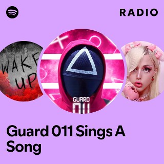 Guard 011 Sings A Song Radio | Spotify Playlist